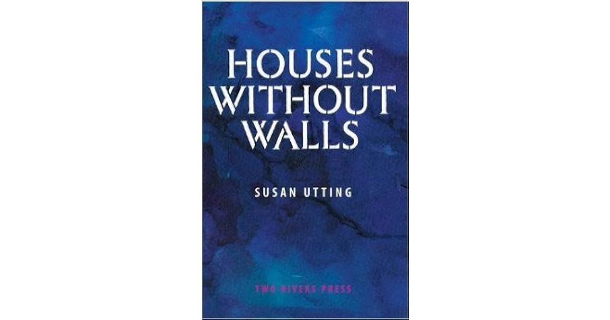 Houses without Walls by Susan Utting