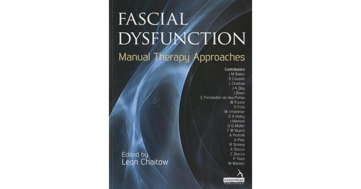 Fascial Dysfunction: Manual Therapy Approaches by Leon Chaitow