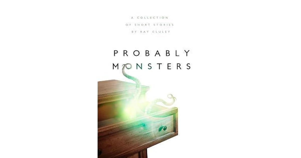 Probably Monsters by Ray Cluley