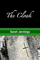 The Cloak by Sarah Jennings
