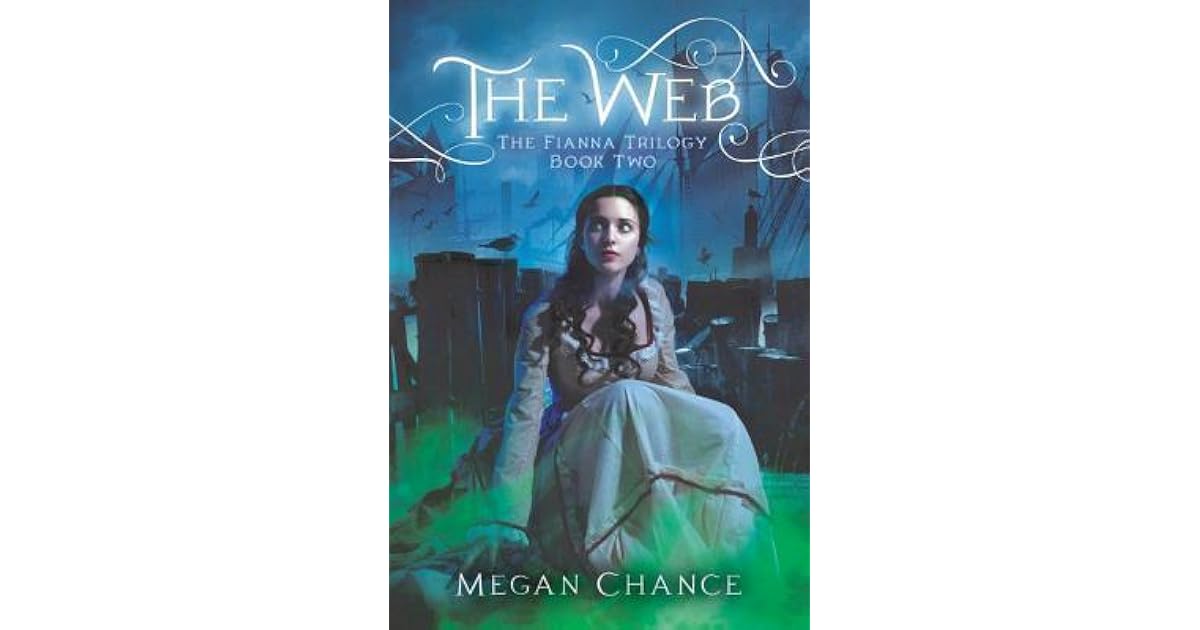 The Web (The Fianna Trilogy, #2) by Megan Chance