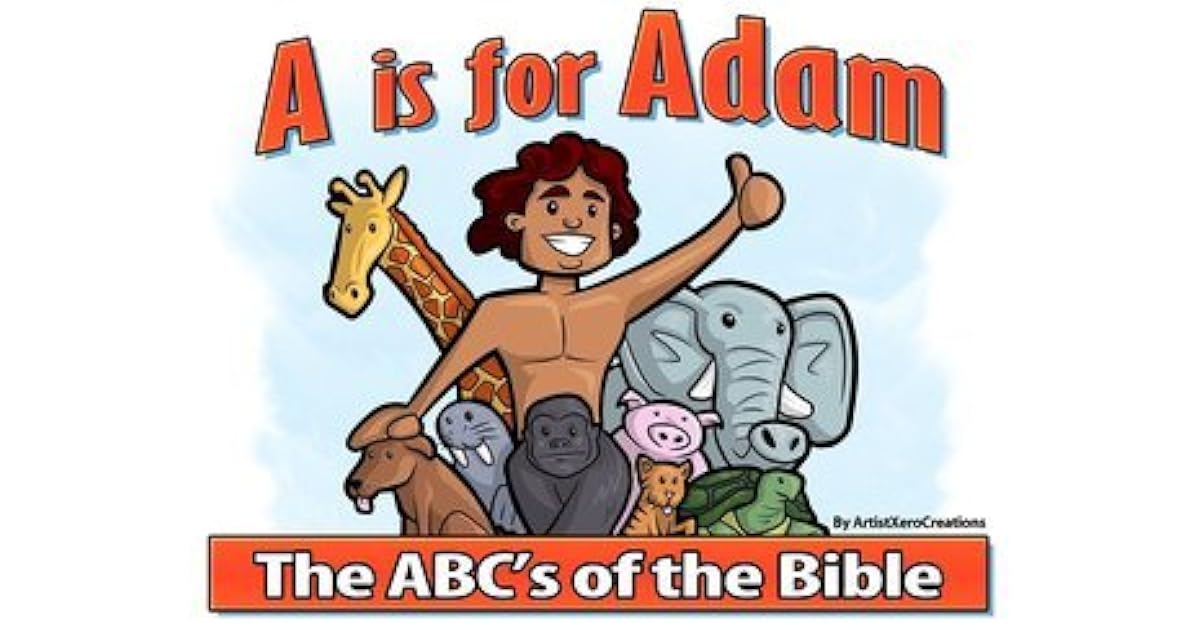 A is for Adam: The ABC's of the Bible by Matthew Ebisch