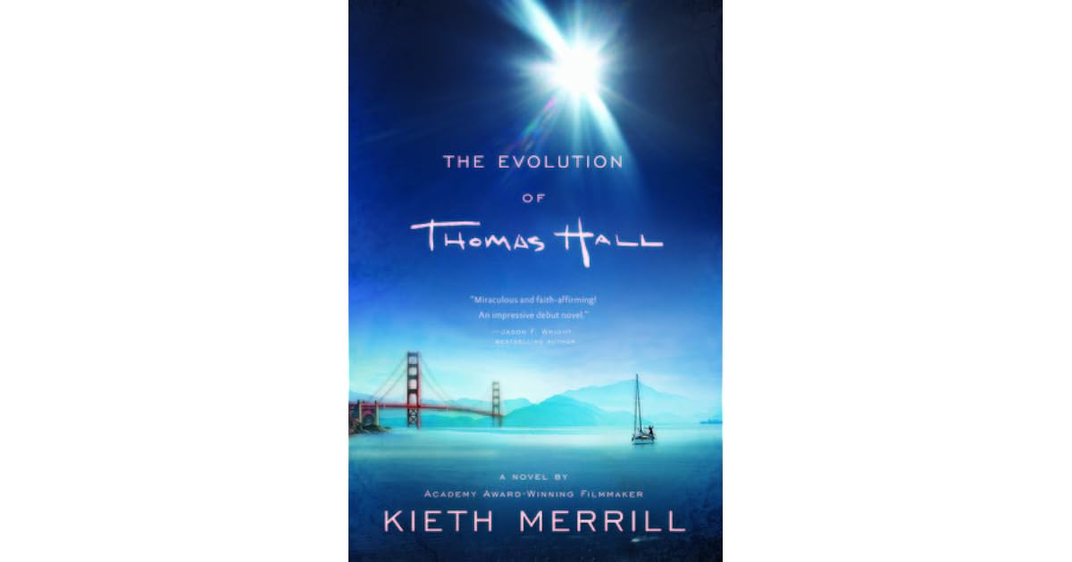 The Evolution of Thomas Hall by Kieth Merrill