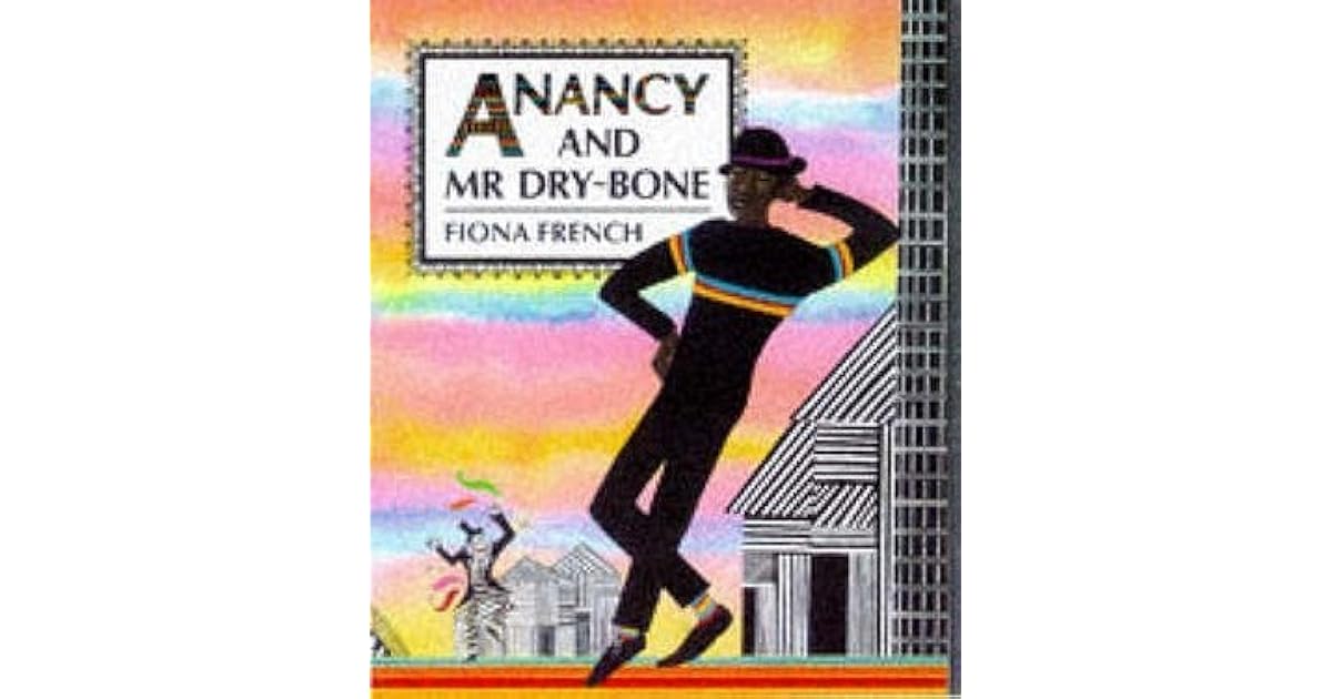 Anancy and Mr. Dry-Bone by Fiona French