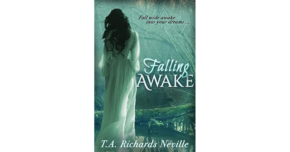 Falling Awake (Falling Awake #1) by T.A. Richards Neville