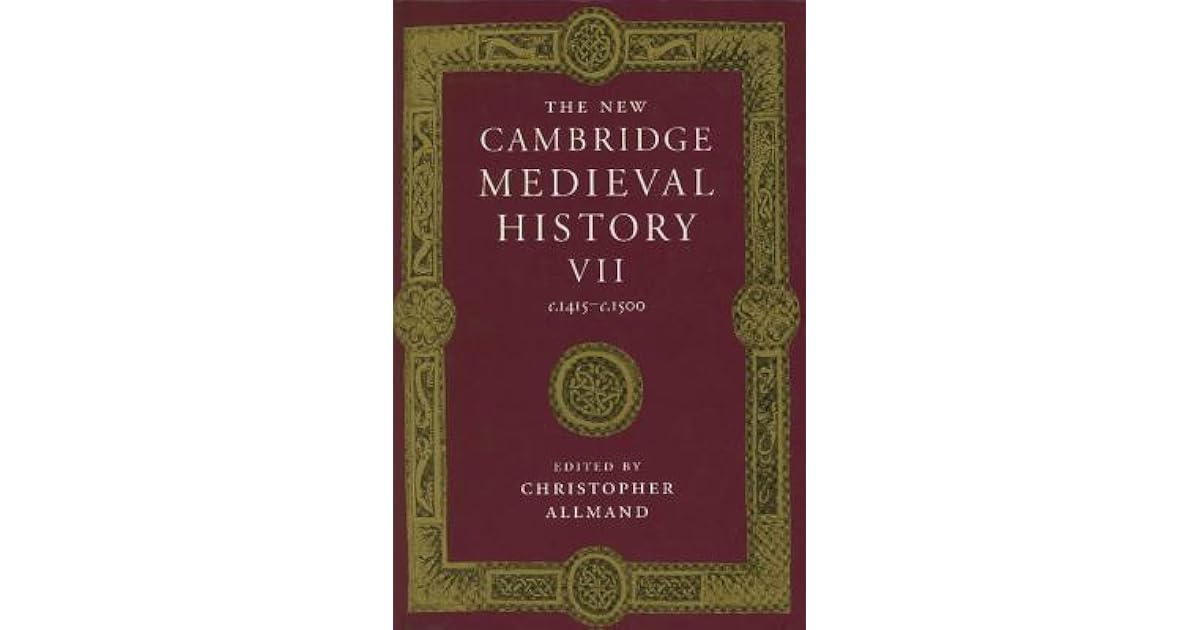 The New Cambridge Medieval History, Volume 7: c.1415 - c.1500 by ...