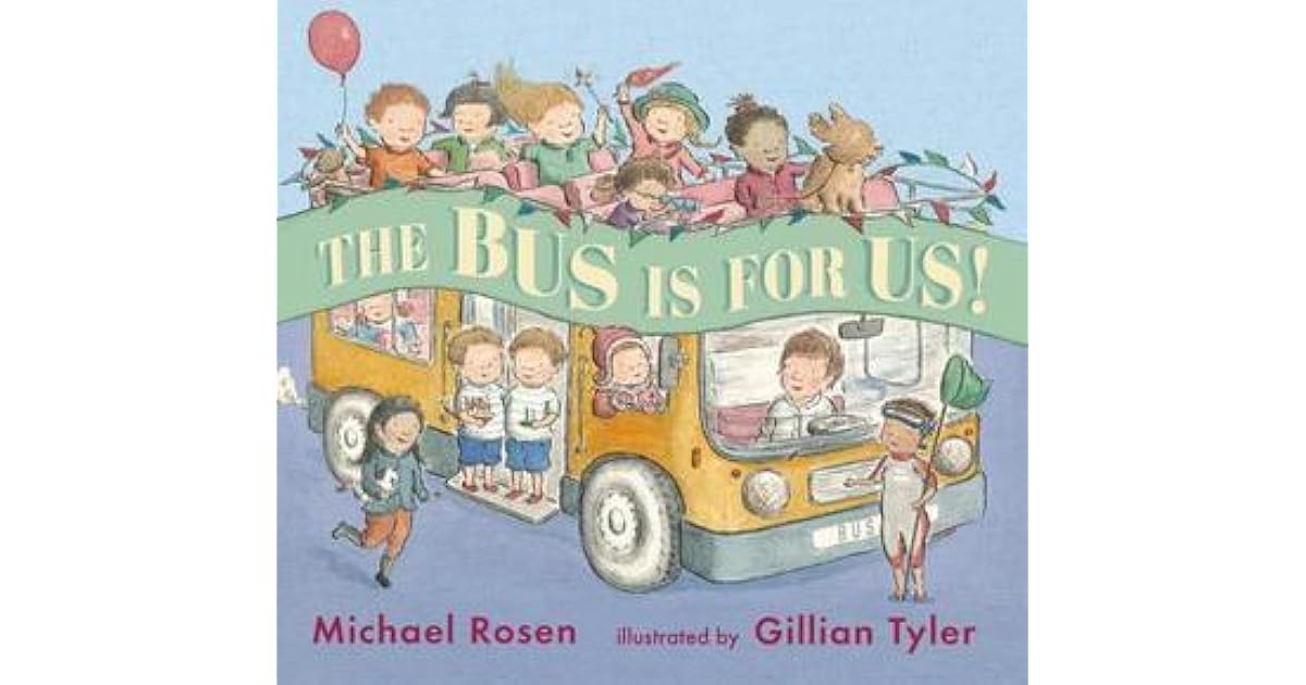 The Bus Is for Us! by Michael Rosen