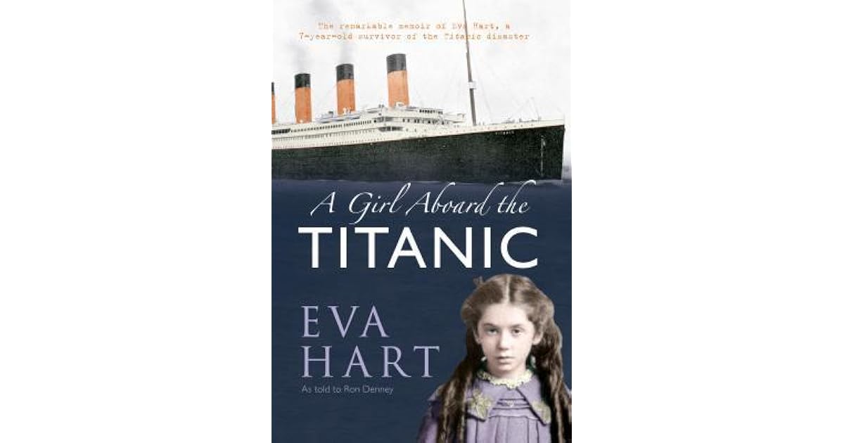 A Girl Aboard the Titanic The Remarkable Memoir of Eva Hart a 7-year ...