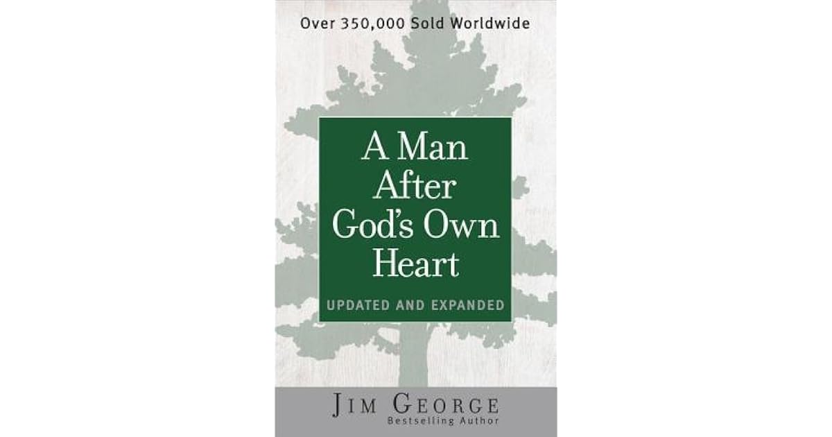 A Man After God's Own Heart: Updated and Expanded by Jim George