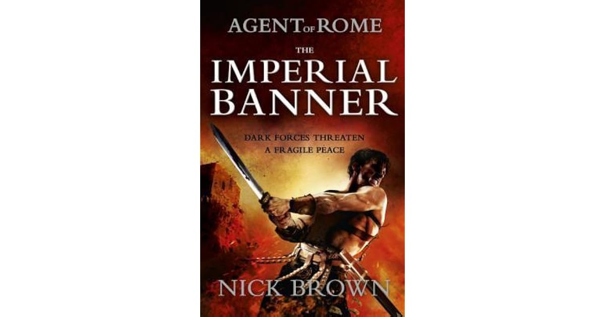Book giveaway for The Imperial Banner (Agent of Rome #2) by Nick Brown ...