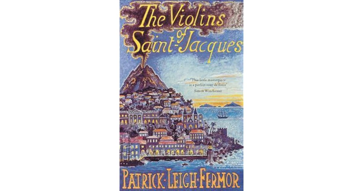 The Violins of Saint-Jacques by Patrick Leigh Fermor