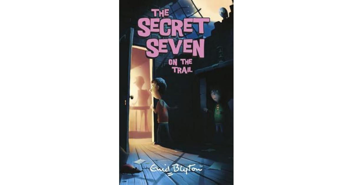 Secret Seven on the Trail (The Secret Seven, #4) by Enid Blyton