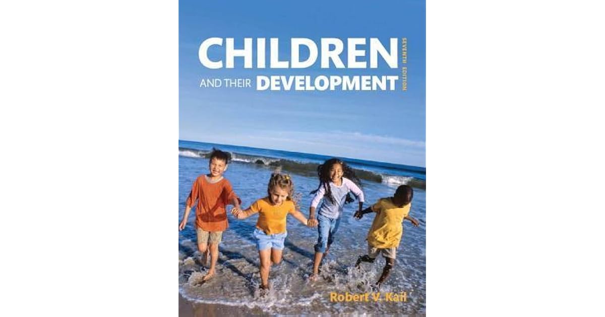 Children and Their Development by Robert V. Kail