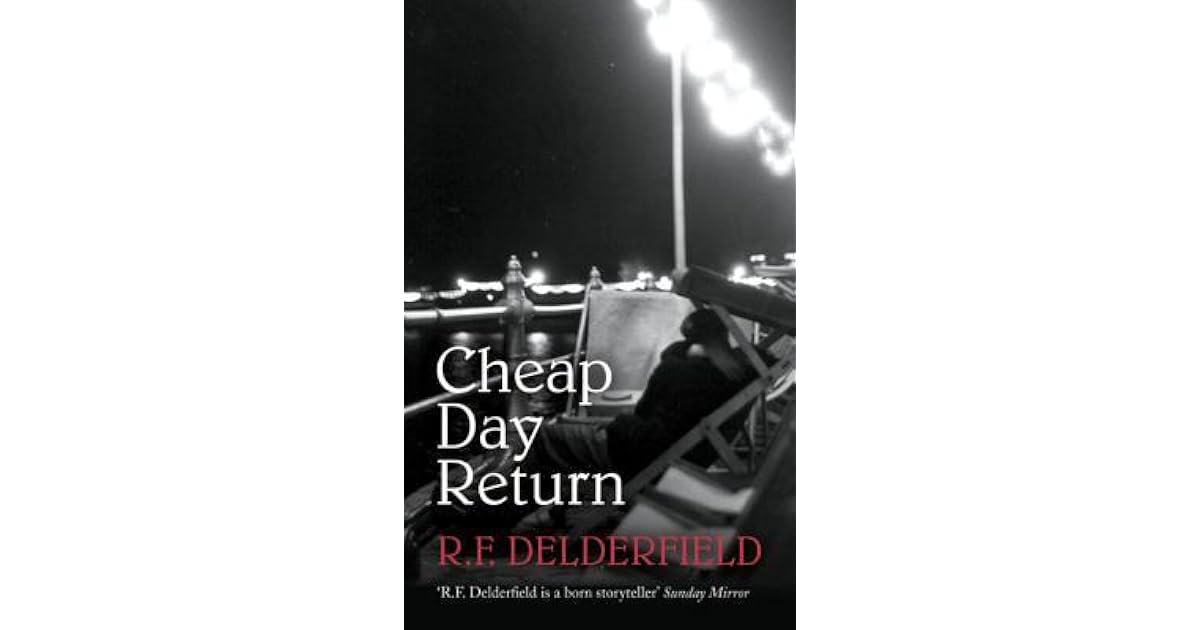 Cheap Day Return by R.F. Delderfield