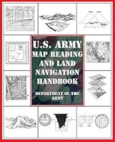 U.S. Army Map Reading and Land Navigation Handbook by U.S. Department ...