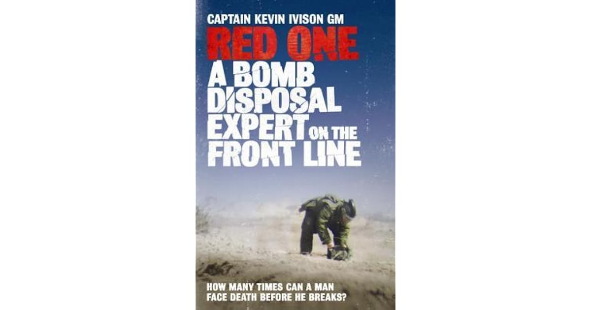 Red One: A Bomb Disposal Expert On The Front Line by Kevin Ivison