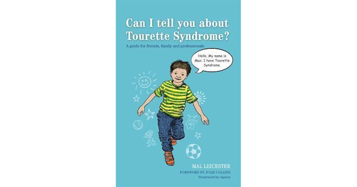 Can I tell you about Tourette Syndrome?: A guide for friends, family ...