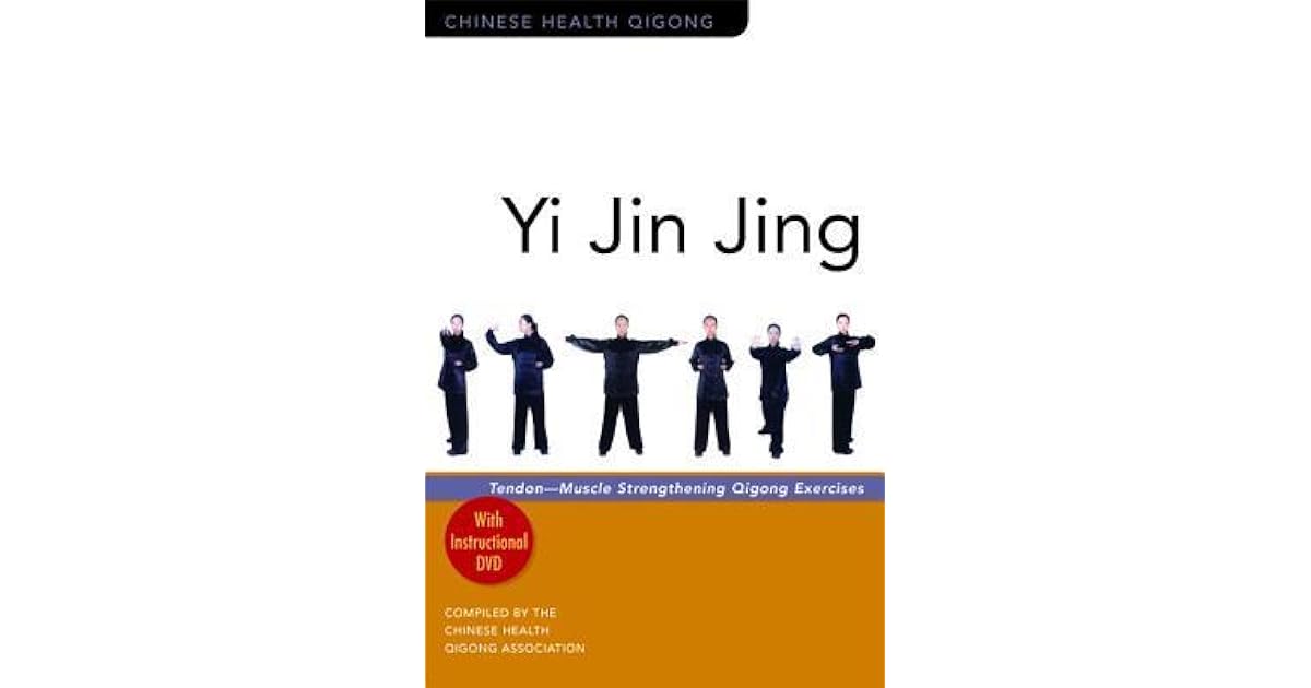 Yi Jin Jing: Tendon-Muscle Strengthening Qigong Exercises by Chinese ...