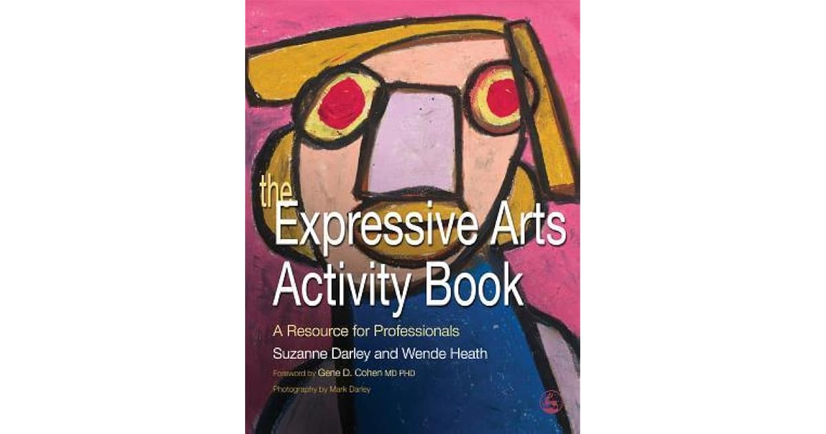 The Expressive Arts Activity Book: A Resource for Professionals by ...