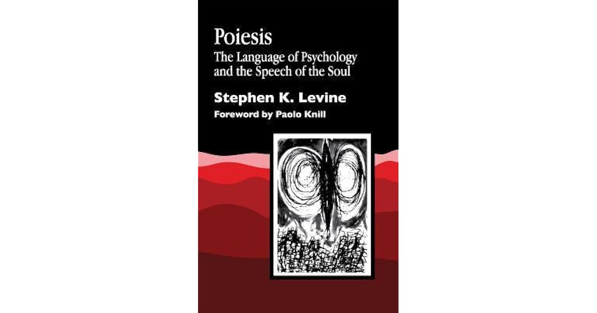 Poiesis: The Language of Psychology and the Speech of the Soul by ...
