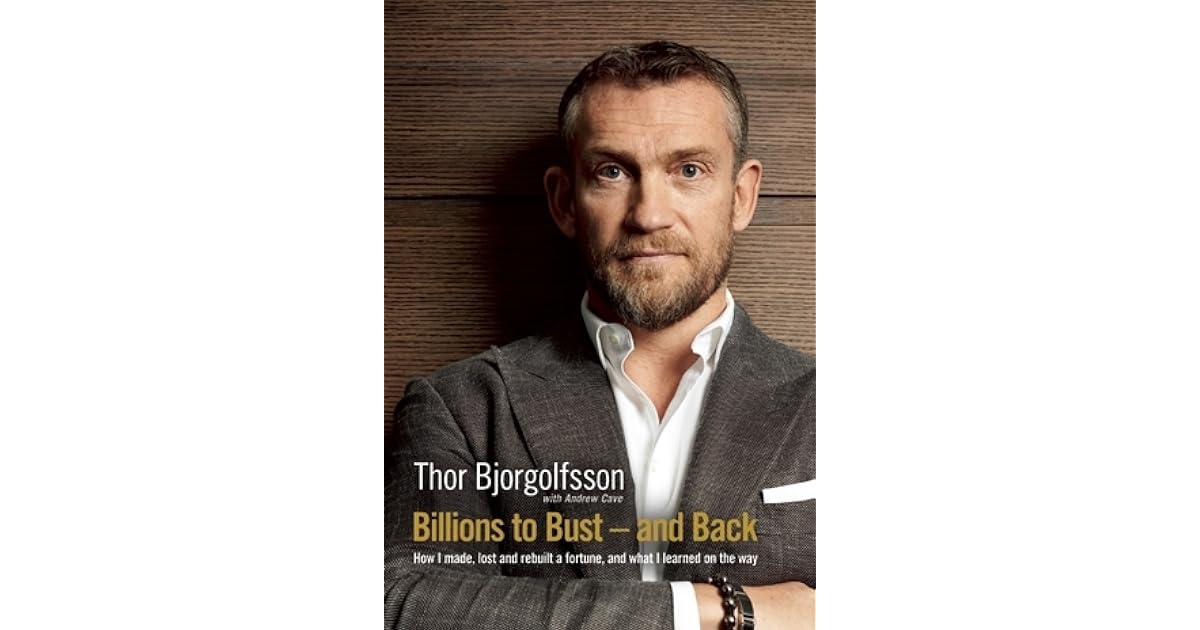 Billions to Bust and Back: How I made, lost and rebuilt a fortune, and ...