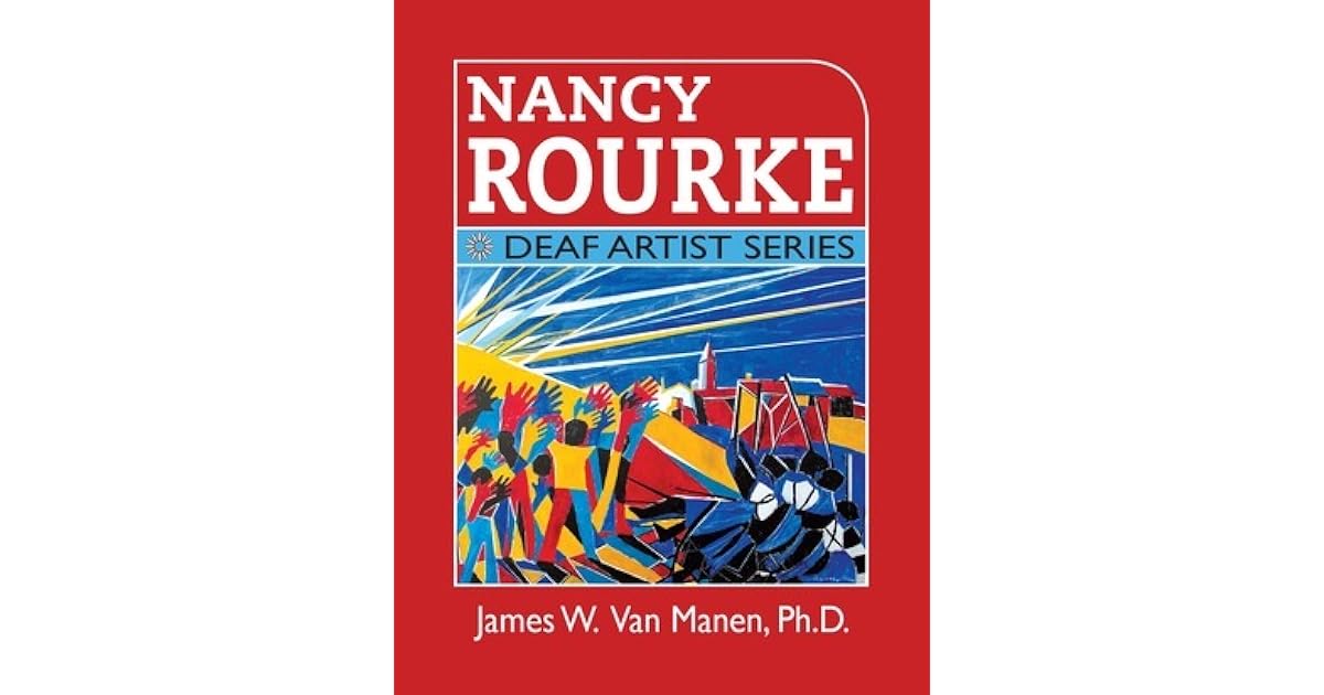 Nancy Rourke: Deaf Artist Series by James W. Van Manen