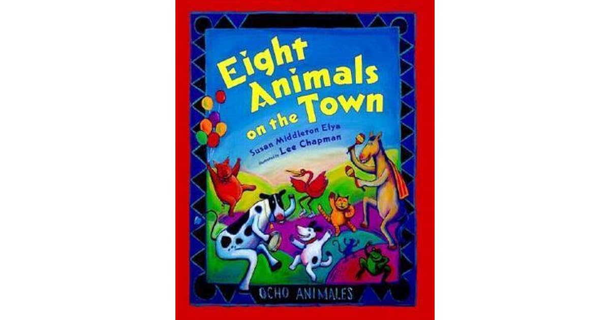 Eight Animals on the Town by Susan Middleton Elya