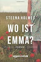 Finding Emma (Finding Emma #1) by Steena Holmes