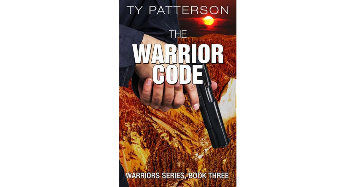 The Warrior Code (Warriors #3) by Ty Patterson