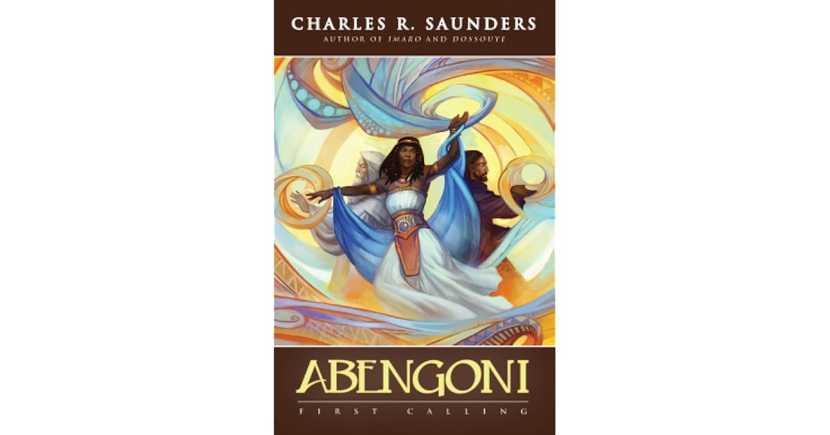 Abengoni: First Calling by Charles R. Saunders