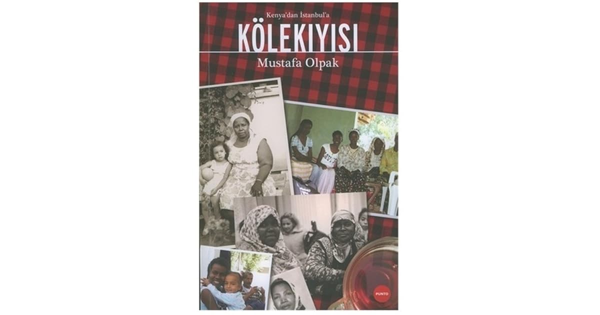 Kölekıyısı: Kenya'dan İstanbul'a by Mustafa Olpak