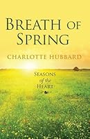 Breath of Spring by Charlotte Hubbard