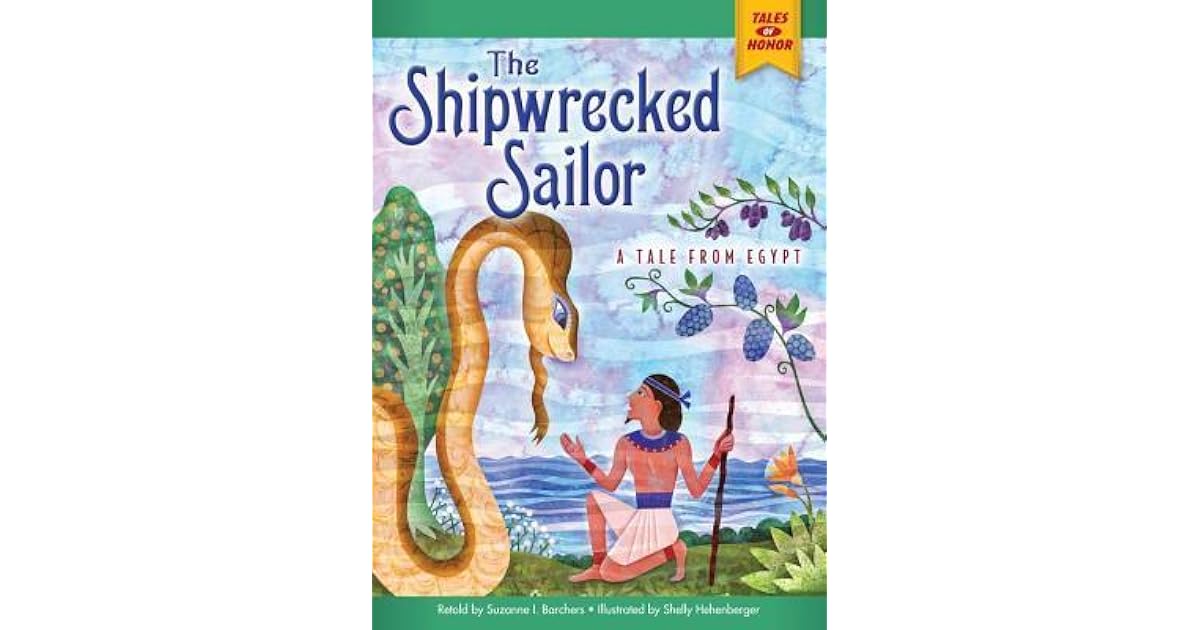 The Shipwrecked Sailor: A Tale from Egypt by Suzanne I. Barchers