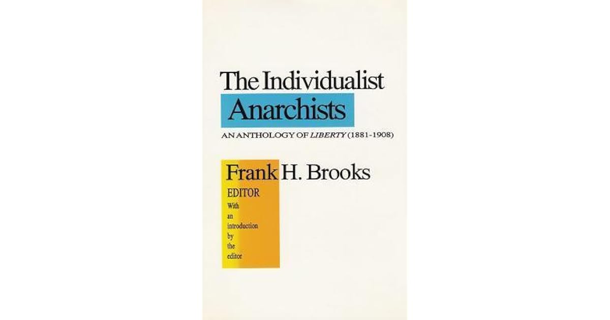 The Individualist Anarchists: An Anthology Of Liberty (1881 1908) by ...