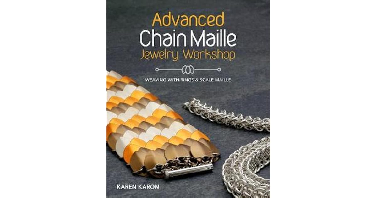 Advanced Chain Maille Jewelry Workshop: Weaving with Rings and Scale ...