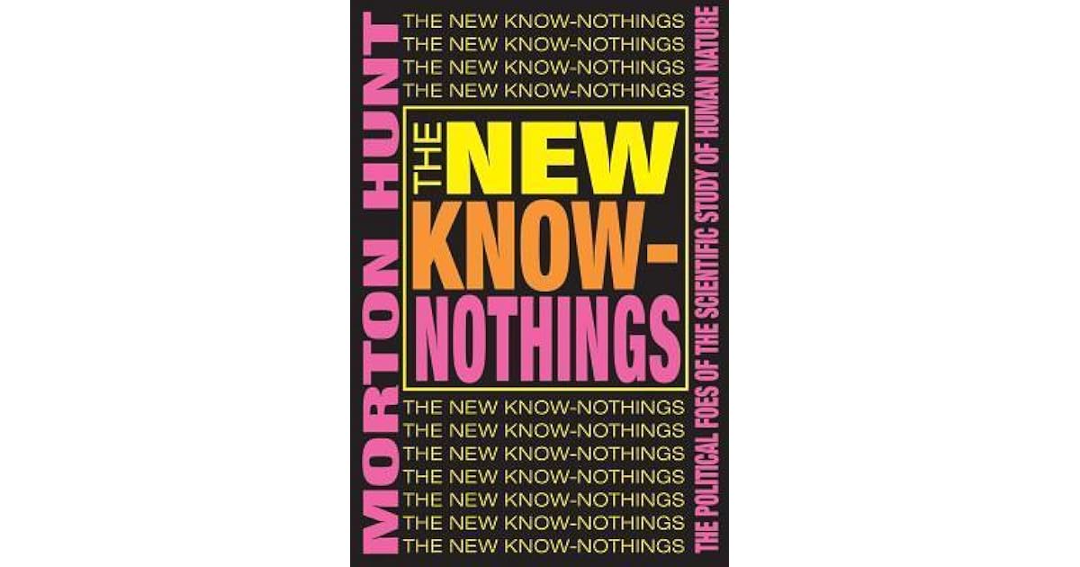The New Know-nothings: The Political Foes of the Scientific Study of ...