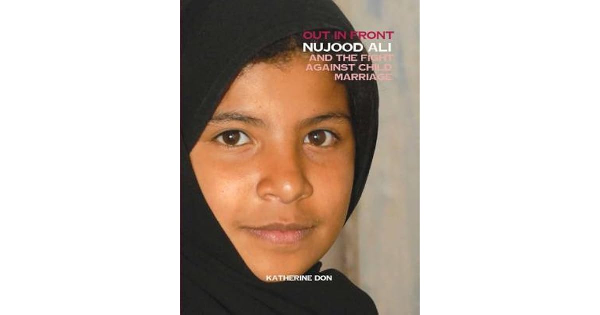 Nujood Ali and the Fight Against Child Marriage by Katherine Don