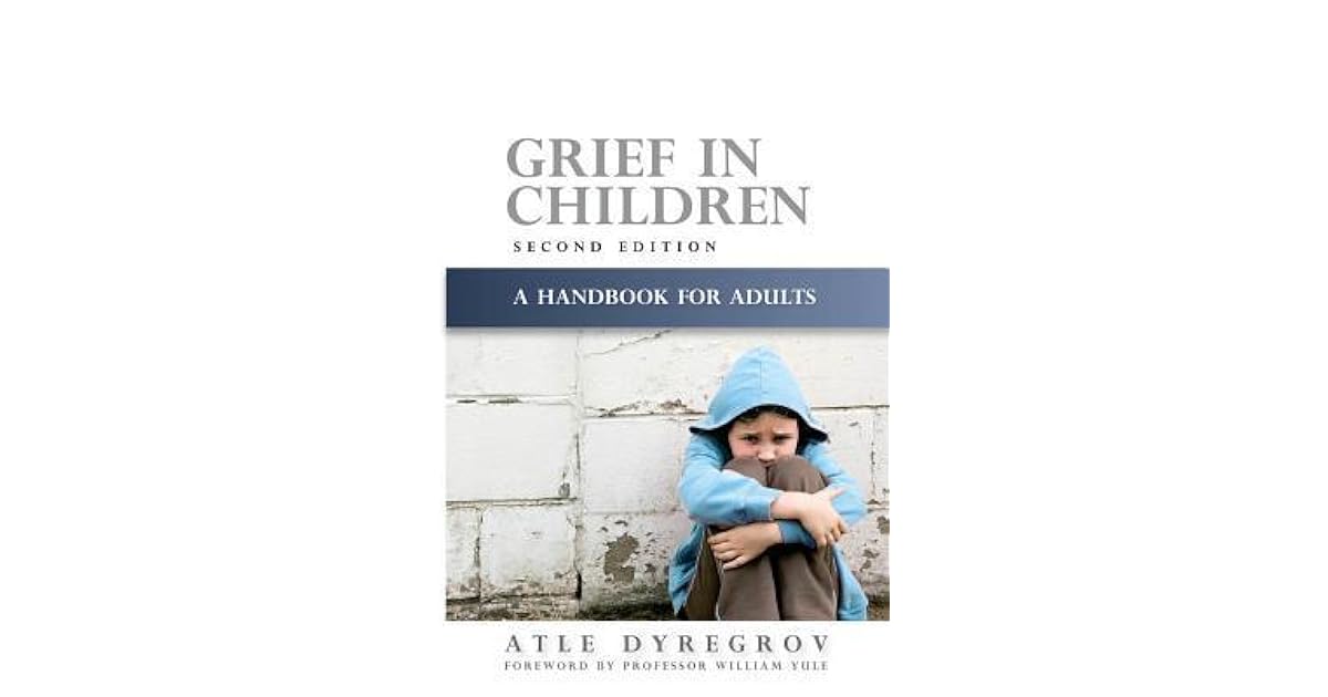 Grief in Children: A Handbook for Adults by Atle Dyregrov