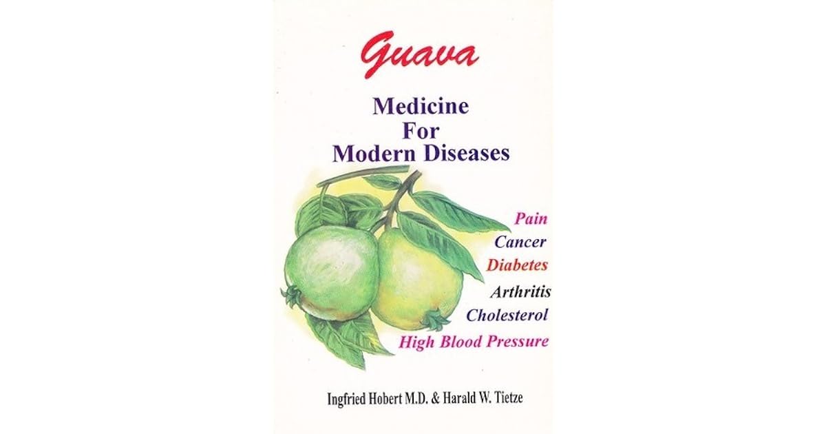 Guava: Medicine for Modern Diseases by Ingfried Hobert