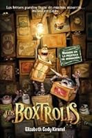 The Boxtrolls: A Novel by Elizabeth Cody Kimmel