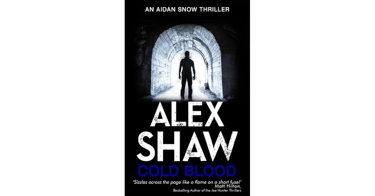 Cold Blood (Aidan Snow, #1) by Alex Shaw