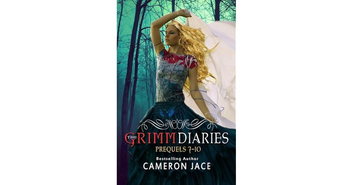 The Grimm Diaries Prequels 7- 10 by Cameron Jace