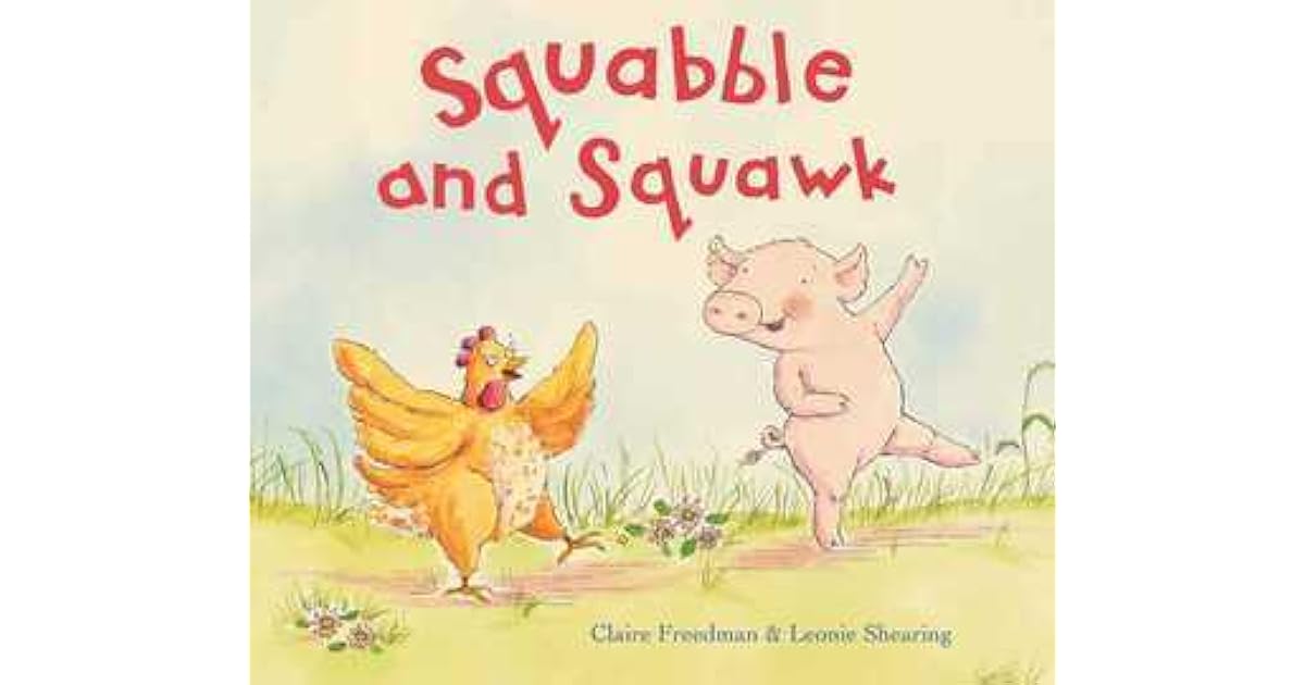 Squabble and Squawk by Claire Freedman