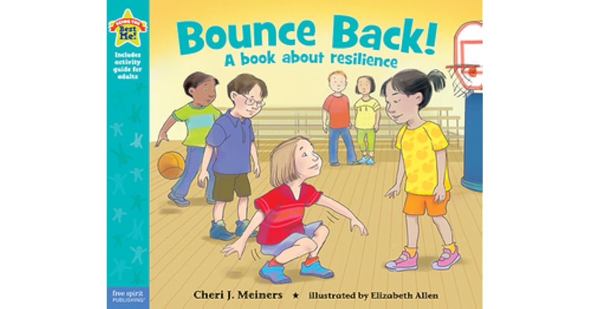 Bounce Back!: A book about resilience by Cheri J. Meiners
