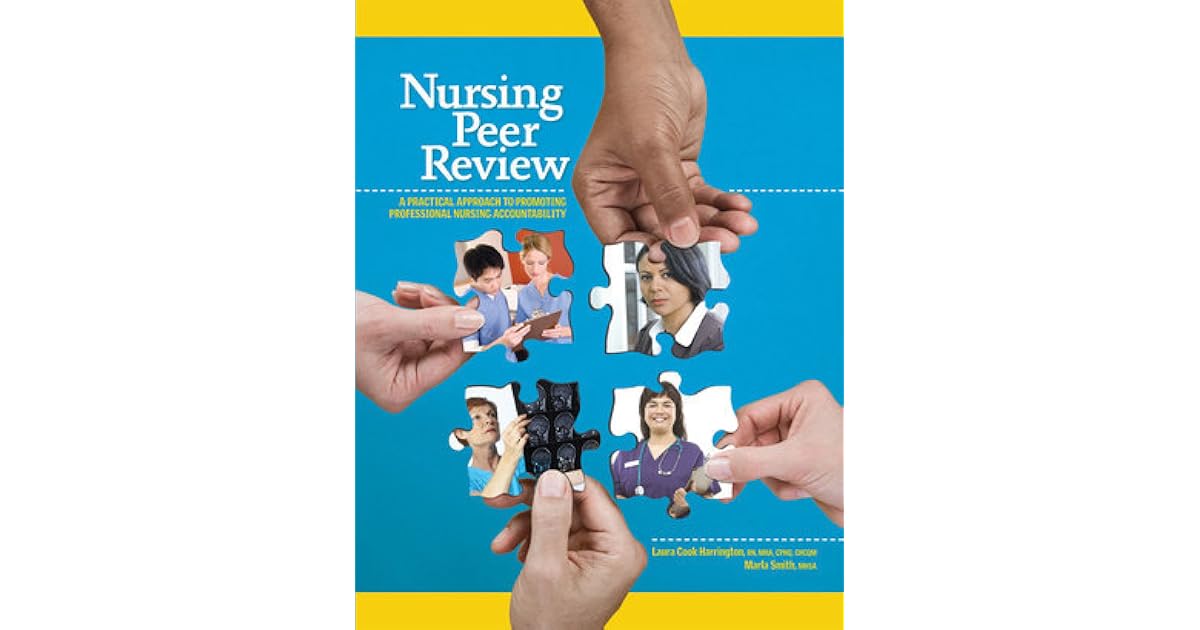 Nursing Peer Review A Practical Approach To Promoting Professional 