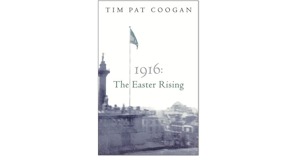 1916: The Easter Rising by Tim Pat Coogan
