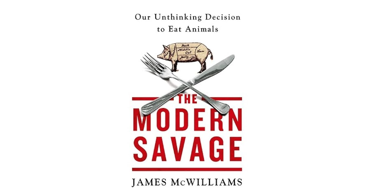Book giveaway for The Modern Savage: Our Unthinking Decision to Eat ...