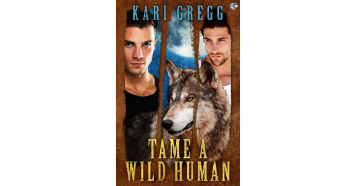 Tame a Wild Human by Kari Gregg