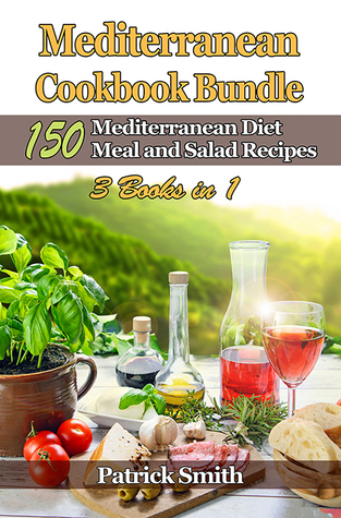Mediterranean Cookbook Bundle: 150 Mediterranean Diet Meal and Salad ...