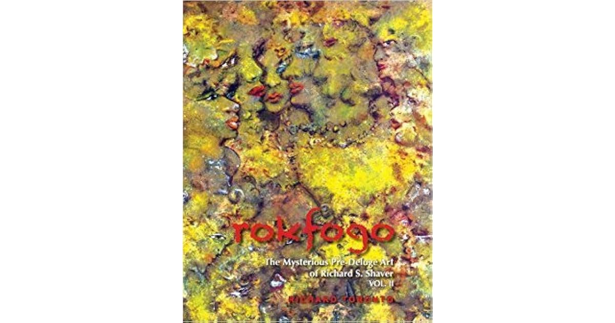 Rokfogo, The Mysterious Pre-Deluge Art of Richard S. Shaver, Vol. 2 by ...